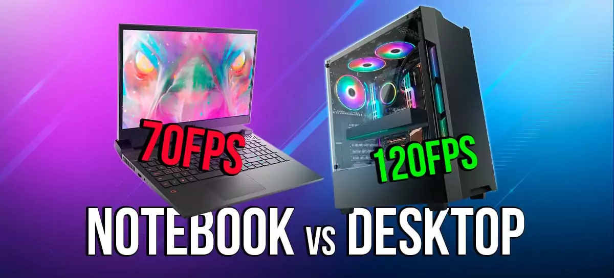 Desktop vs Notebook: muda muito a performance?