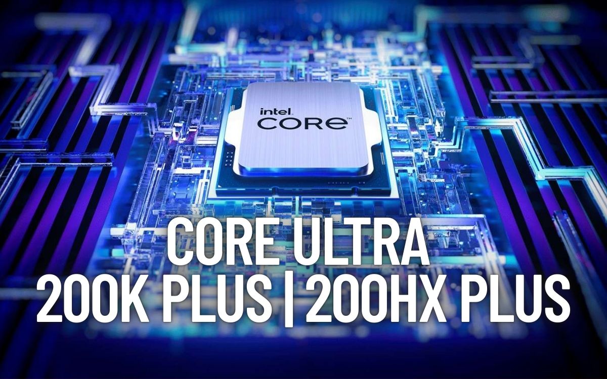 Core Ultra 200K Plus e 200HX Plus podem chegar em março ou abril como ...